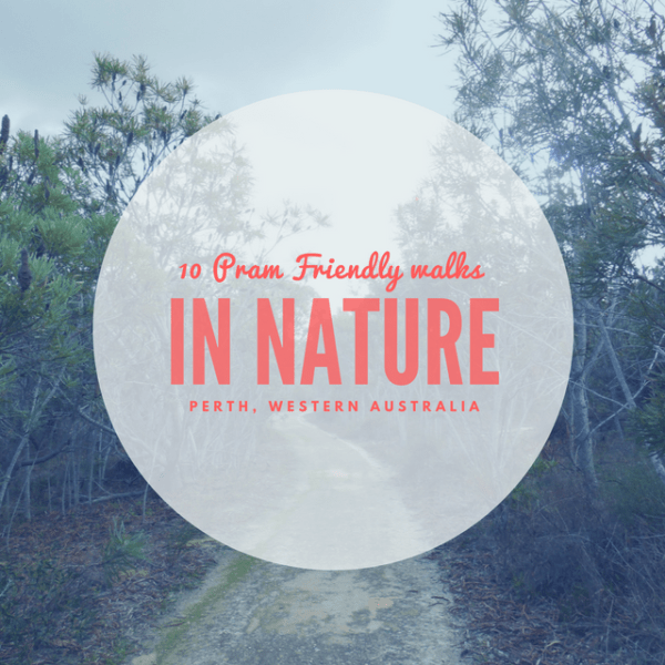 10 Pram friendly walks in nature around Perth – Let Me Be Free